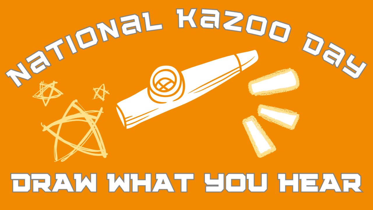 Draw What You Hear, National Kazoo Day! | The Children’s Museum at Saratoga